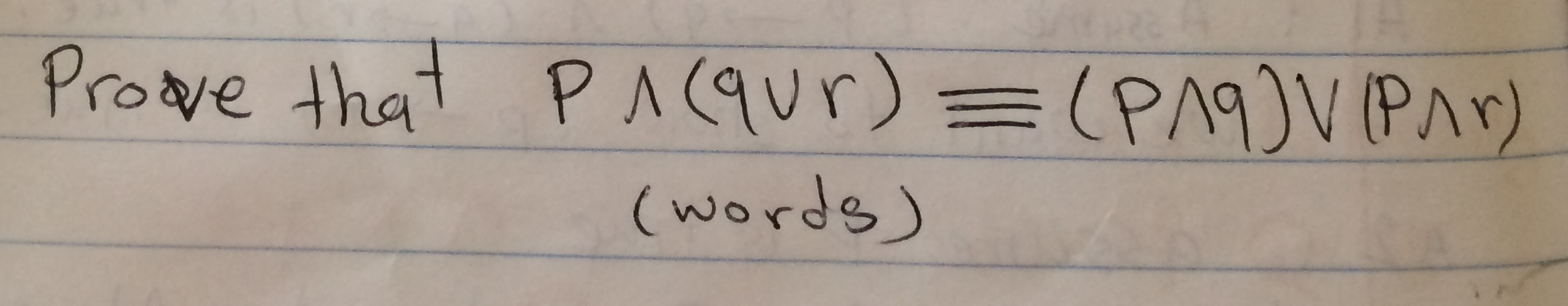 Solved Prove that P^(qvr) (P^q)v(P^r) (words) | Chegg.com