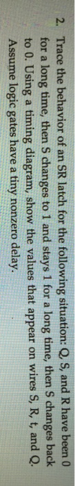 Solved Trace the behavior of an SR latch for the following | Chegg.com