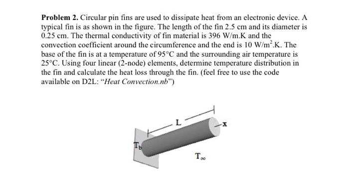 Solved Circular pin fins are used to dissipate heat from an | Chegg.com