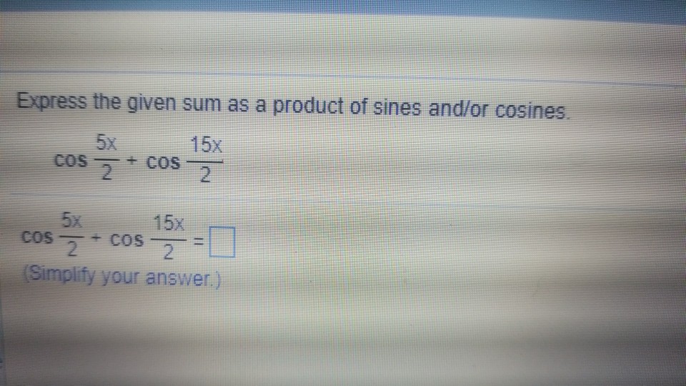 Solved Express the given sum as a product of sines and/or | Chegg.com
