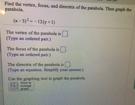 Solved Find the vertex, focus and directrix of the parabola. | Chegg.com