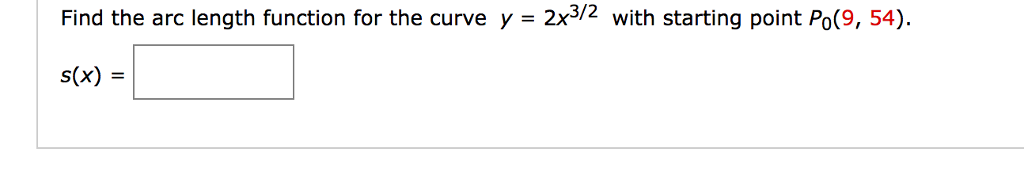 Solved Find the arc length function for the curve y = 2x^3/2 | Chegg.com