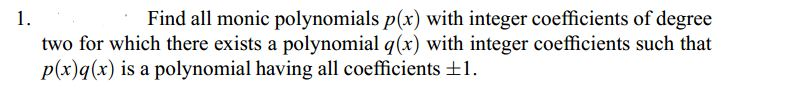 Solved Find all monic polynomials p(x) with integer | Chegg.com