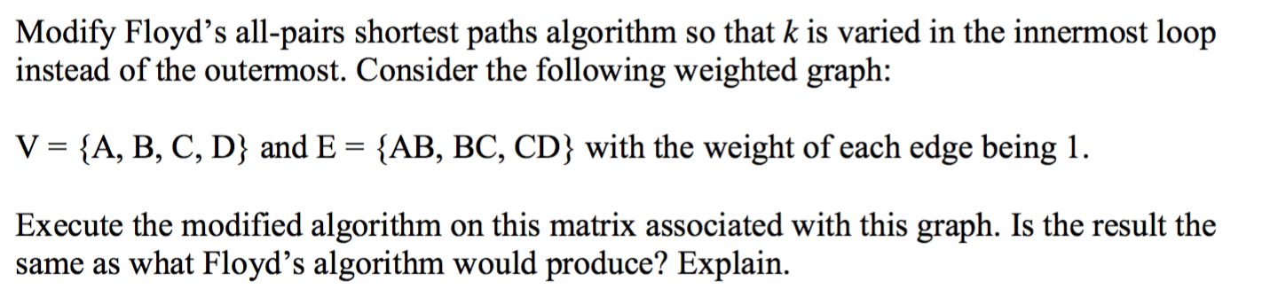 Modify Floyd's all-pairs shortest paths algorithm so | Chegg.com