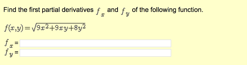 Solved Find the first partial derivatives f_x and f_y of the | Chegg.com