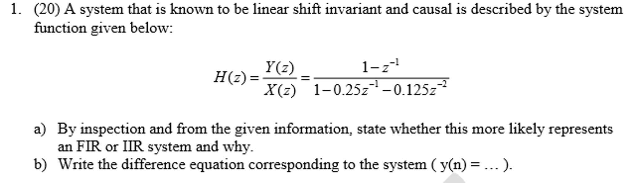 Solved A system that is known to be linear shift invariant | Chegg.com