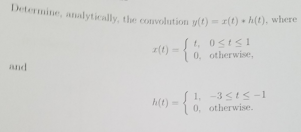 Solved Determine, analytically, the convolution y(t) (t) | Chegg.com