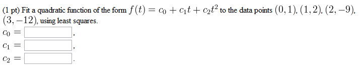 Solved Fit a quadratic function of the form f(t) = C0 + C1t | Chegg.com