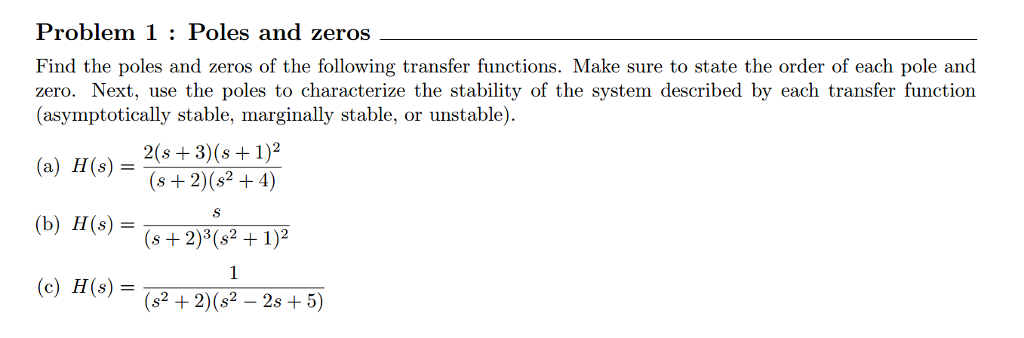 Solved Poles and zeros Find the poles and zeros of the | Chegg.com Solved Poles and zeros Find the poles and zeros of the | Chegg.com