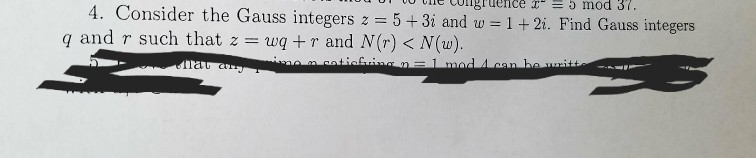 Solved ngruence x--5 mod 37. 4. Consider the Gauss integers | Chegg.com