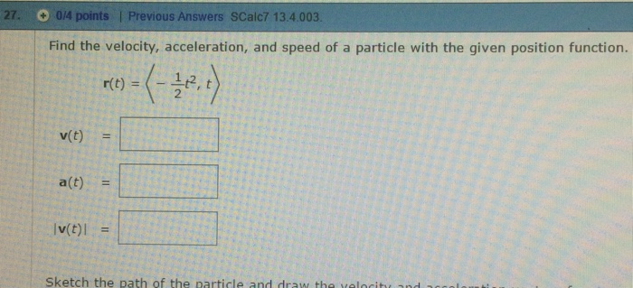Solved Find the velocity, acceleration, and speed of a | Chegg.com