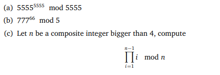 Solved (a) 55555555 mod 5555 (b) 77766 mod 5 (c) Let n be a | Chegg.com