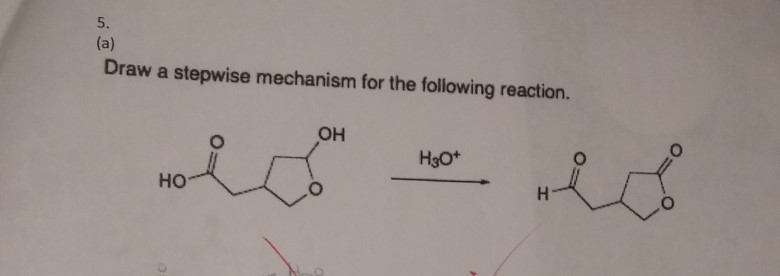 Solved 5. Draw a stepwise mechanism for the following | Chegg.com