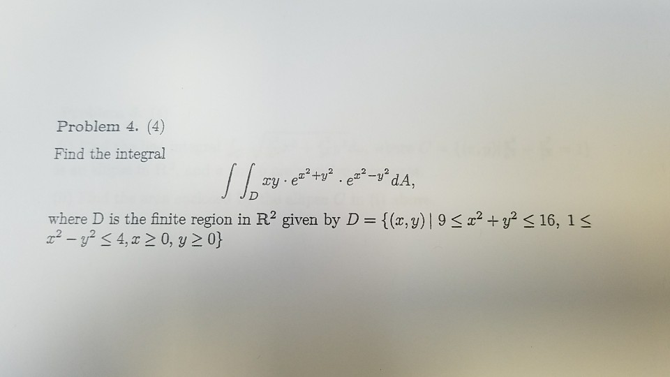 Solved Problem 4. (4) Find the integral given by D- | Chegg.com
