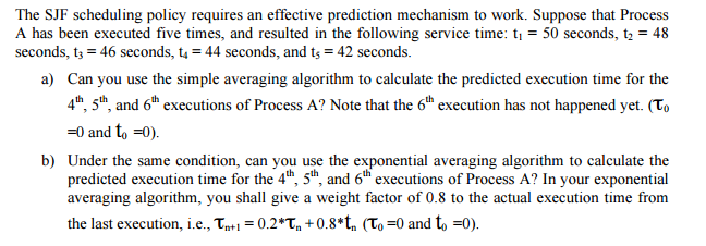 Solved The SJF scheduling policy requires an effective | Chegg.com