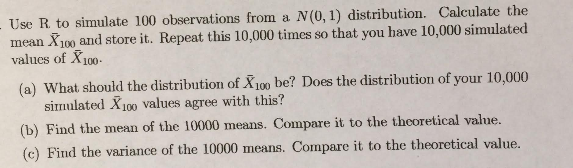 Solved Use R to simulate 100 observations from a N(0, 1) | Chegg.com