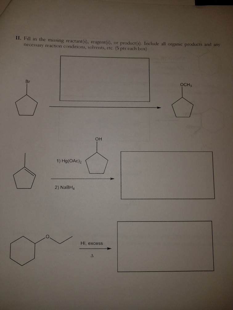 Solved II. Fill in the missing reactant(S, reagent(s), or | Chegg.com
