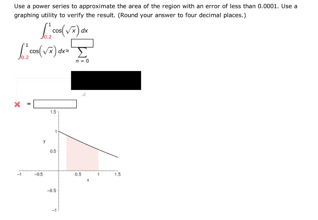 Solved Use a power series to approximate the area of the | Chegg.com