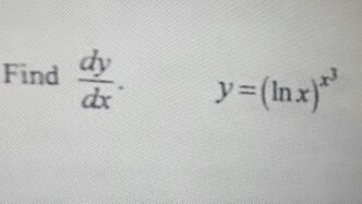 Solved Find dy/dx. y = (ln = x)^x^3 | Chegg.com