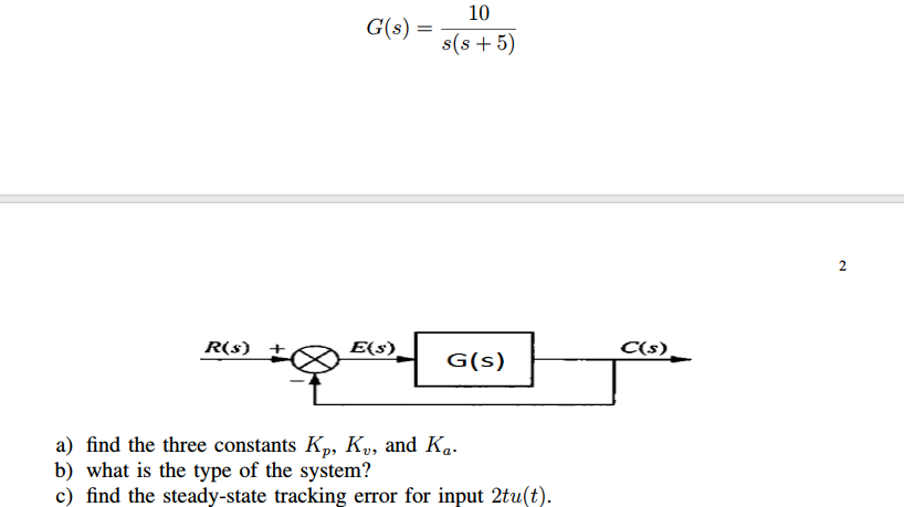 Solved G(s) = 10/s(s+5) find the three constants Kp, Kv, | Chegg.com