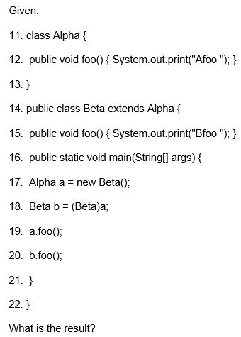 Solved Given 11. class Alpha ( 12. public void foo) { | Chegg.com