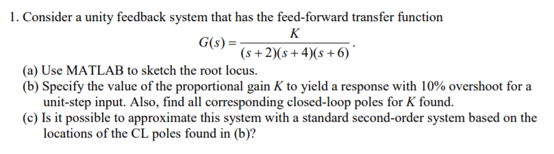 Solved 1. Consider a unity feedback system that has the | Chegg.com