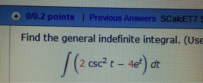 Solved Find the general indefinite integral. integral(2 | Chegg.com