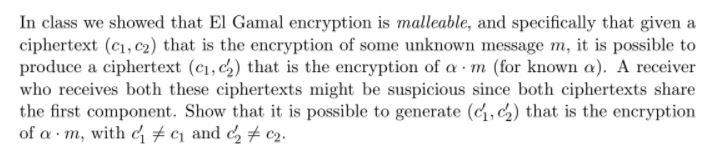 In class we showed that El Gamal encryption is | Chegg.com