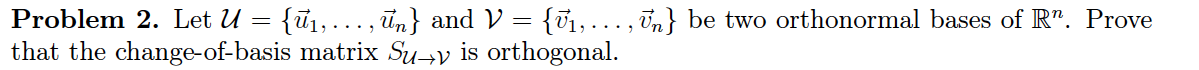 Solved Let U ,V be two orthonormal bases of Rn. Prove that | Chegg.com