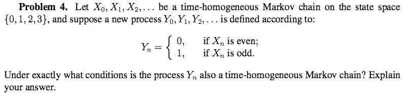 Solved Let X_0, X_1, X_2,... be a time-homogeneous Markov | Chegg.com