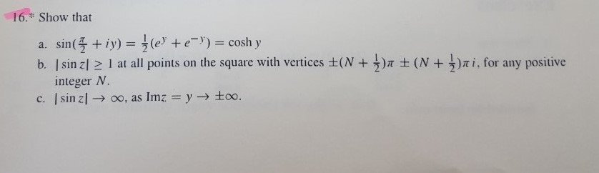 Solved 16. Show that a. sin( +iy)e) cosh y b. I sin zl > 1 | Chegg.com
