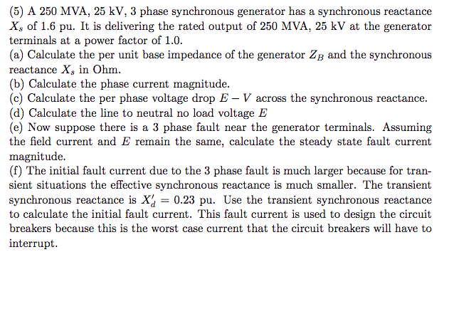 Solved (5) A 250 MVA, 25 kV, 3 phase synchronous generator | Chegg.com