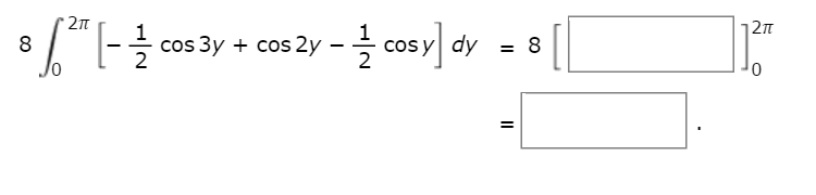 Solved Integral^2pi_0 [-1/2 cos 3y + cos 2y - 1/2 cos y] dy | Chegg.com