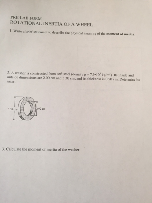 Solved PRE-LAB FORM ROTATIONAL INERTIA OF A WHEEL 1. Write a | Chegg.com