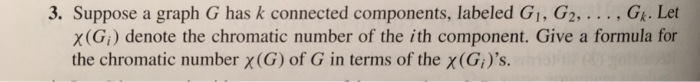 Solved Suppose a graph G has k connected components, labeled | Chegg.com