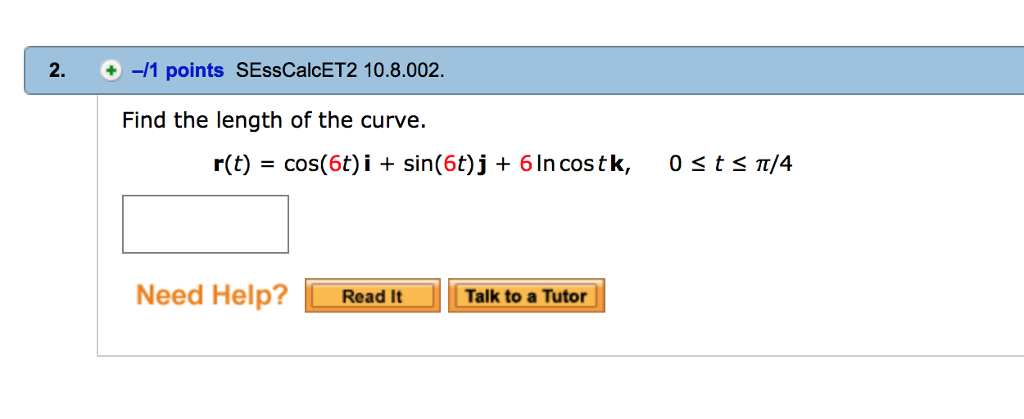 Solved Find the length of the curve. r(t) = cos(6t) i + | Chegg.com