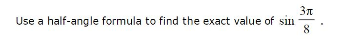 Solved use a half angle formula to find the exact value of | Chegg.com
