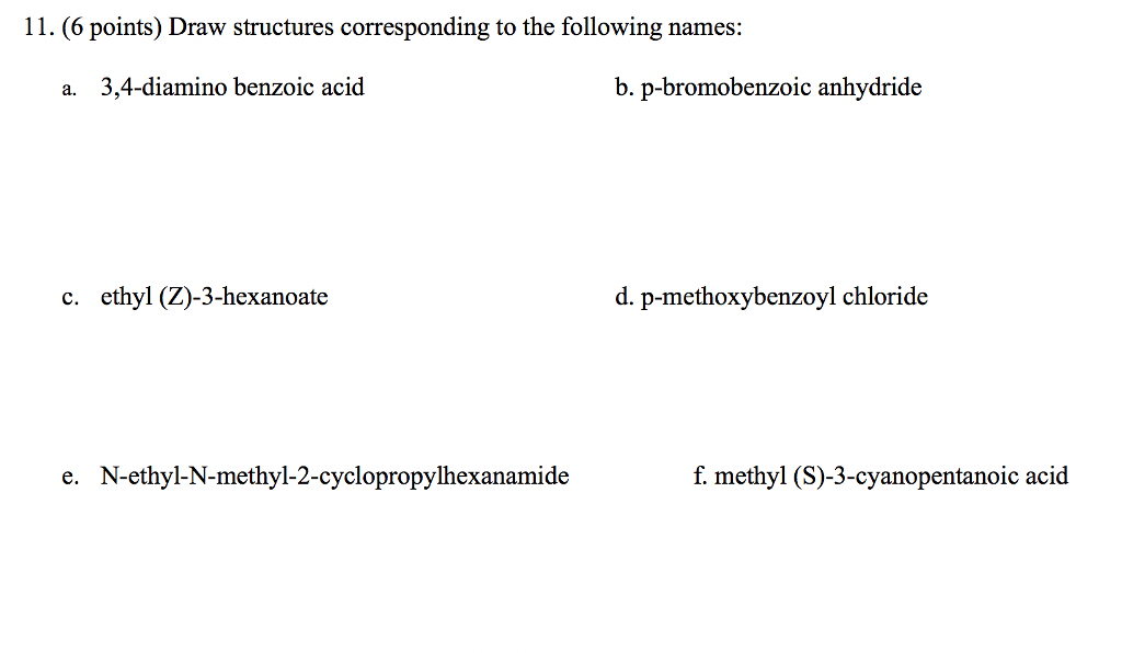 Solved 11. (6 points) Draw structures corresponding to the | Chegg.com