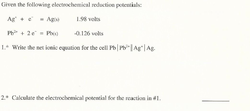 Solved Given the following electrochemical reduction | Chegg.com