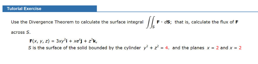 Solved Tutorial Exercise Use the Divergence Theorem to | Chegg.com