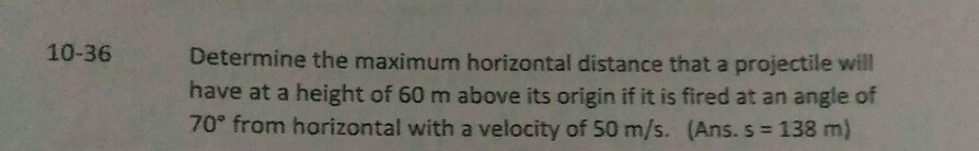 Solved Determine the maximum horizontal distance that a | Chegg.com