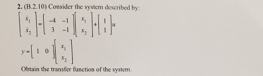 Solved 2. (B.2.10) Consider the system described by .x | Chegg.com