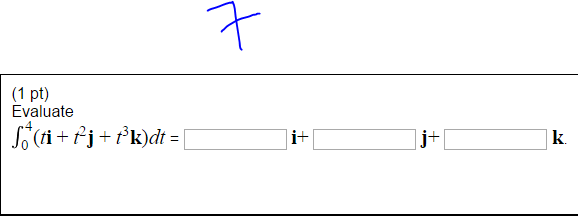 Solved Evaluate Integral 4 0 (ti + t^2j + t^3k)dt = _____i + | Chegg.com