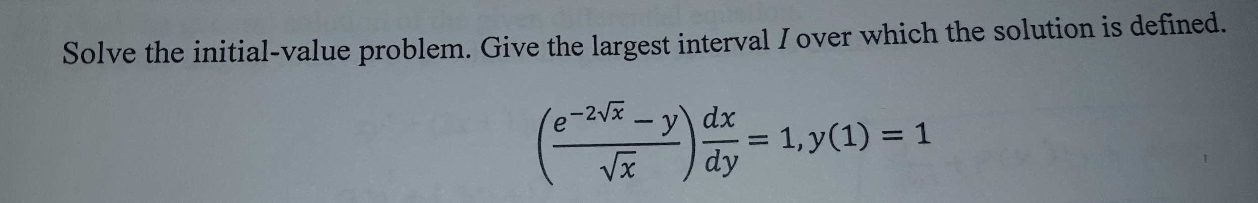Solved Solve the intial-value problem. Give the largest | Chegg.com