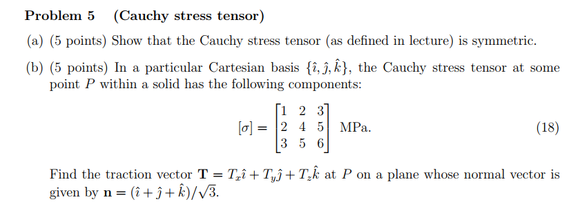 Solved Problem 5 (Cauchy stress tensor) that the Cauchy | Chegg.com