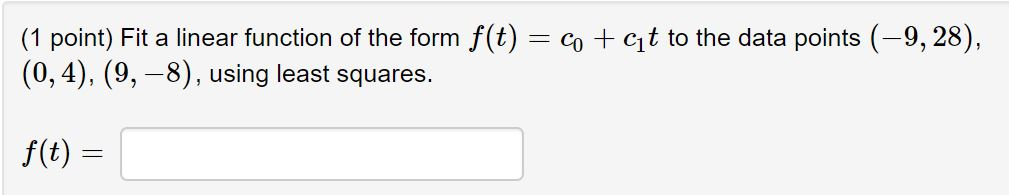 Solved (1 point) Fit a linear function of the form f(t) = c0 | Chegg.com