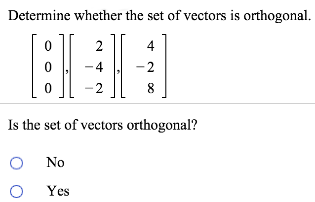 Solved Determine whether the set of vectors is orthogonal. | Chegg.com