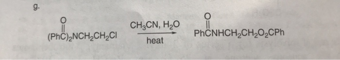 Solved (PhC)2NCH2CH2Cl CH3CN, H20 heat PhCNHCH2CH2O2CPh | Chegg.com