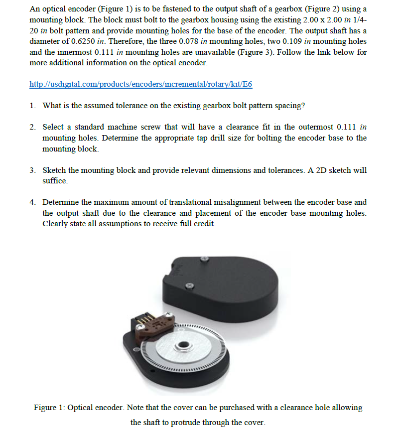 An optical encoder (Figure 1) is to be fastened to | Chegg.com