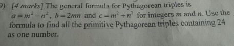 Solved [4 marks] The general formula for Pythagorean triples | Chegg.com